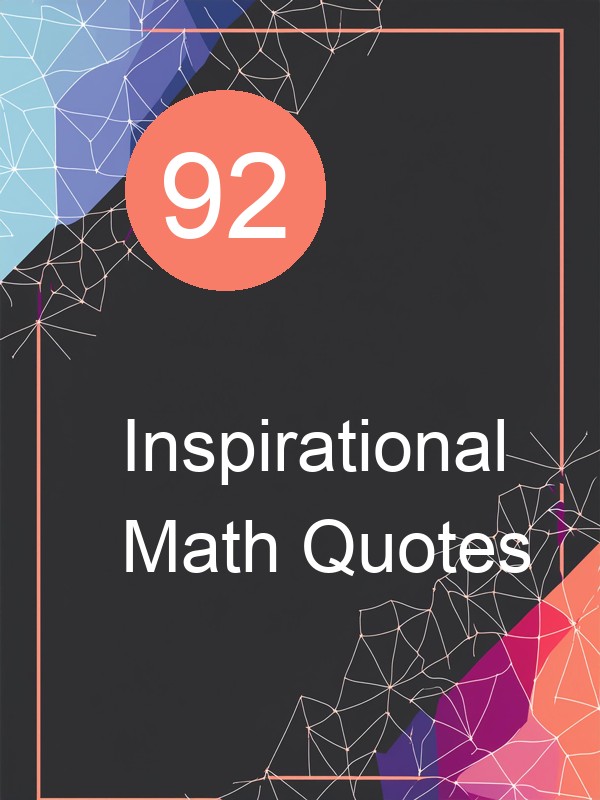 92 Inspirational Math Quotes